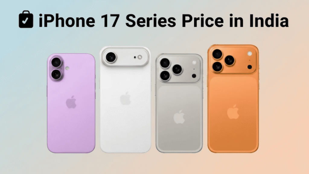 iPhone 17 Series Price in India 2025: iPhone 17, Air, Pro & Pro Max