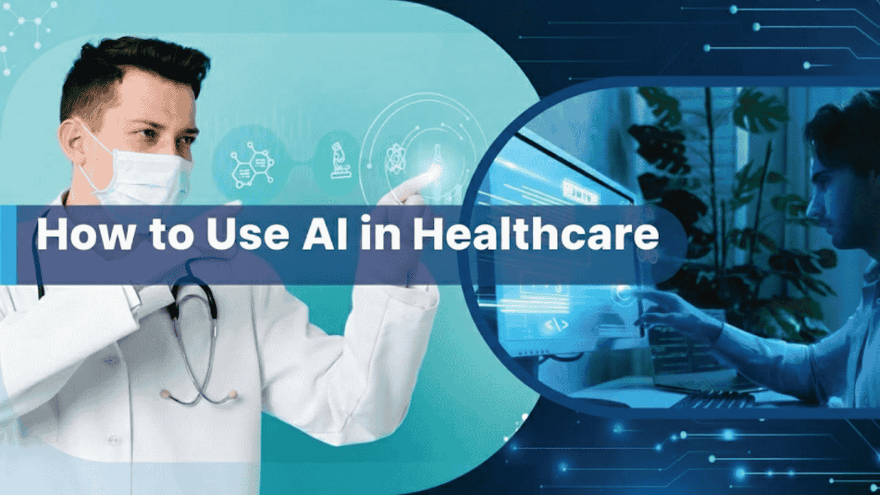 How to Use AI in Healthcare — Tools, Strategies & Case Studies