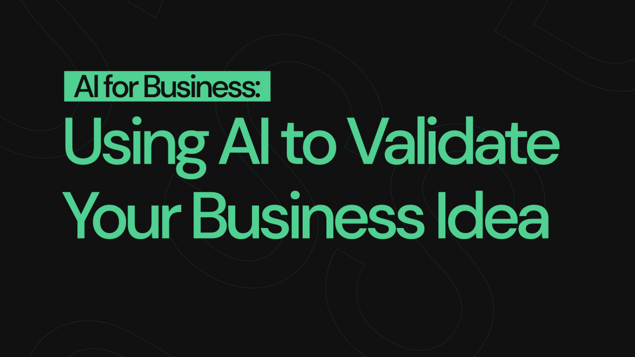 How to Use AI to Validate a Business Idea — Minimize Risk & Boost Success