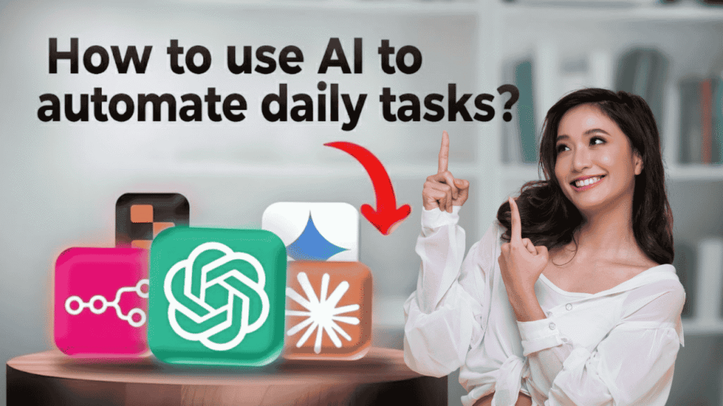 How to Use AI to Automate Daily Tasks — Workflow, Tools & Real-World ...